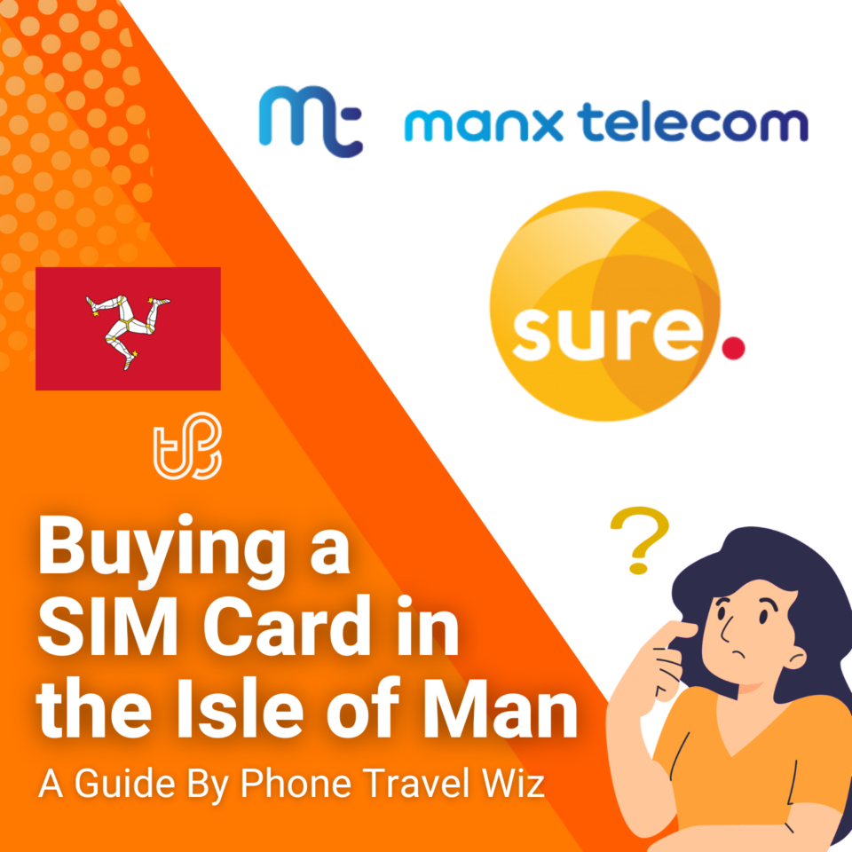 SIM Cards in the Isle of Man: The Best Prepaid Plans | 2025 Guide ...