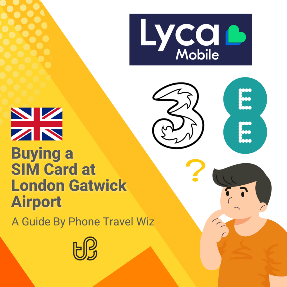 London Gatwick Airport (LGW) SIM Card Buying Guide – Phone Travel Wiz